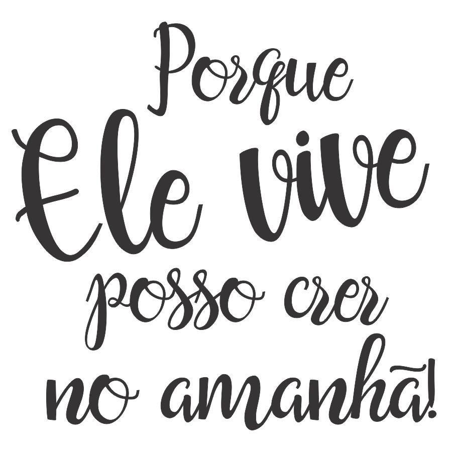 Adesivo Parede Frase Ele Vive Crer No Amanhã 4 - Mel Decor - Adesivo de ...