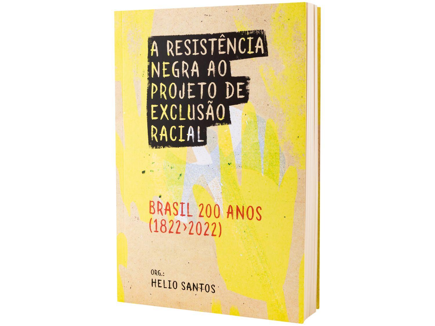 Livro A Resistência Negra ao Projeto de Exclusão Racial - Brasil 200 ...