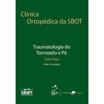 Livro - Clínica Ortopédica da Sbot Traumatologia do Tornozelo e Pé - Sbot - Guanabara - Livros ...