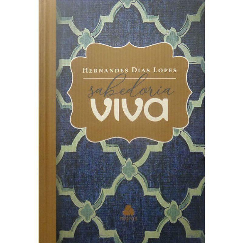 Livro Devocional Sabedoria Viva Hernandes Dias Lopes Capa Dura - Livros ...