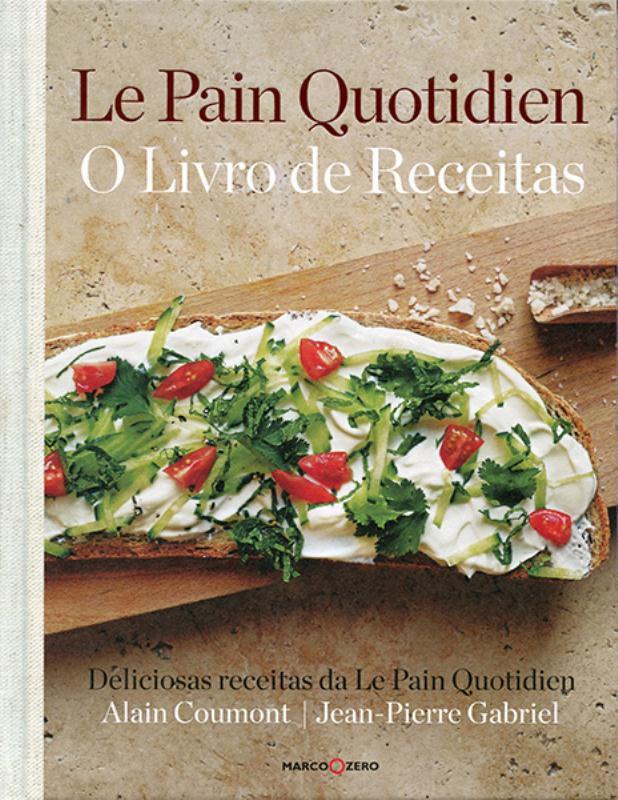 Livro - Le Pain Quotidien : O livro de receitas