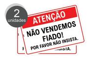 Placa de Atenção Não Vendemos Fiado Por Favor Não Insista Kit c/2 Peças ...