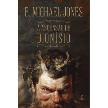 A ascensão de Dionísio ( E. Michael Jones ) - Livros de Educação ...