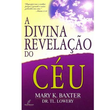 A Divina Revelação Do Céu - Mary K, Baxter E Dr. Tl. Lowery 5414 ...