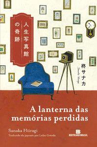 A lanterna das memórias perdidas - Bertrand Brasil - Lanterna ...