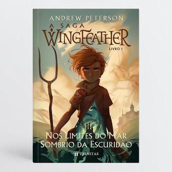 A Saga Wingfeather: Nos Limites do Mar Sombrio da Escuridão - Andrew ...