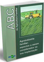 ABC da Agricultura Familiar - Agroindústria Familiar: Aspectos a Serem ...