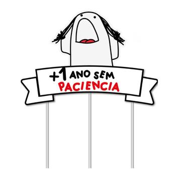 Adereço Festa Flork Meme Topo de Bolo +1 Ano Sem Paciência - Fantasias ...
