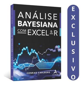 Análise Bayesiana Com Excel & R Autor(es): Conrad G. Carlberg Aproveite ...