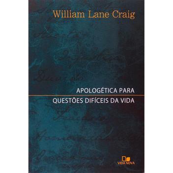 Apologética Para Questões Difíceis da Vida William Lane Craig - VIDA ...