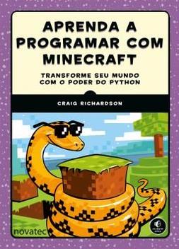 Aprenda a Programar com Minecraft: Transforme Seu Mundo com o Poder do Python - Novatec - Livros ...