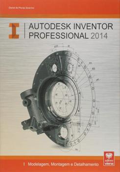 Autodesk Inventor Professional 2014 - Modelagem, Montagem e ...