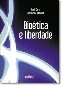 Bioetica e Liberdade - IDEIAS & LETRAS - SANTUARIO - Livros de Educação ...