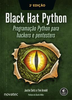 Black Hat Python 2ª Edição: Programação Python para hackers e ...