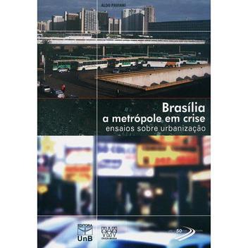 Brasilia - a metropole em crise - ensaios sobre urbanizaçao - UNB ...