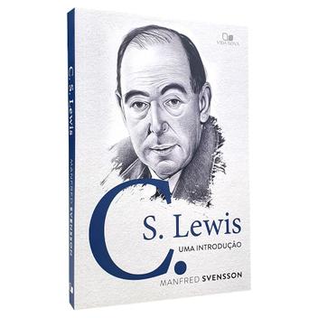 C. S. Lewis Uma Introdução Manfred Svensson - Editora Vida Nova ...