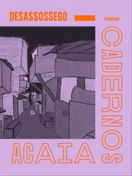 CADERNOS ACAIA Nº 1 - PANDEMIA - DESASSOSSEGO - LETRA DA CIDADE ...