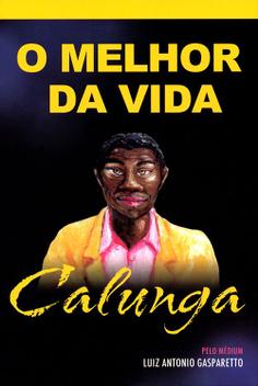 Calunga: O Melhor Da Vida - Livros de Autoajuda - Magazine Luiza