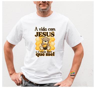 Camiseta Adulto A Vida com Jesus é Mais Doce que Mel Est. Ursinho ...