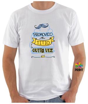 Camiseta Adulto Promovida a Titio Outra Vez Est.Azul - Chá de Bebê ...