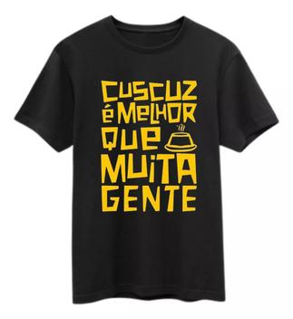 Camiseta Cuscuz É Melhor Que Muita Gente Masculina Meme - JMV ...