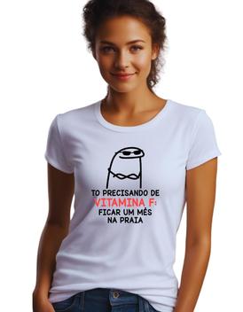 Camiseta Flork precisando de vitamina F ficar 1 mes na praia - Rainha ...