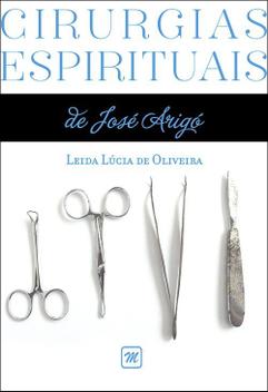 Cirurgias Espirituais de José Arigó - Biografias - Magazine Luiza
