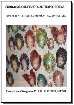 Codigos & confissoes antropologicas - CLUBE DE AUTORES - Biografias - Magazine Luiza