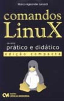 Comandos linux - pratico e didatico - ed. compacta - CIENCIA MODERNA ...