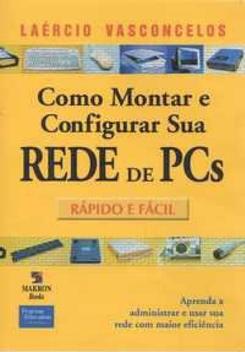Como montar e configurar sua rede de pcs - Livros de Ciências Exatas ...