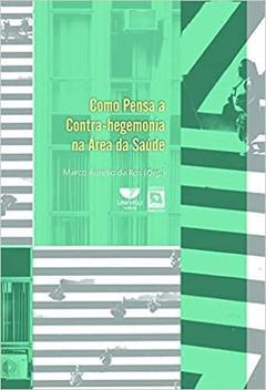 Como Pensa A Contra-Hegemonia Na Área Da Saúde - UNIVALI - Livros de ...
