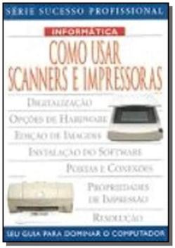 Como usar scanners e impressoras - seu guia para d - PUBLIFOLHA ...