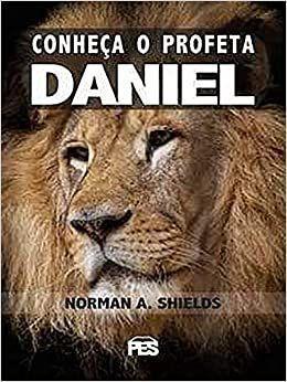 Conheça o Profeta Daniel - Norman A. Shields - PES - Livros de Religião ...