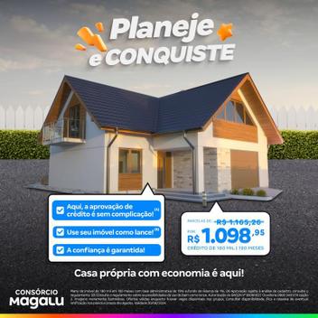 Consorcio de Imóvel - 180 Mil - 190 Meses - Planeje e conquiste - Consórcio Magalu - Consórcio ...