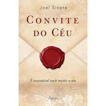 Convite do Céu, Joel Sinete - Ágape - - Livros de Religião - Magazine Luiza