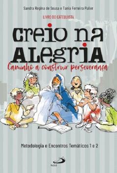 Creio Na Alegria - Metodologia E Tematicos Vol 1 E 2 - Livro Do ...