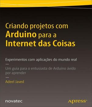Criando projetos com arduino para a internet das coisas - Outros Livros ...