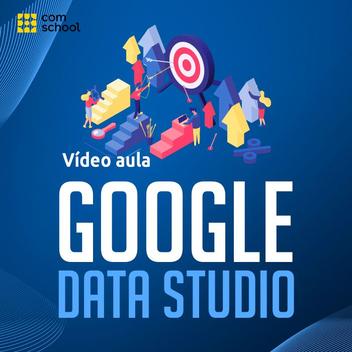 Curso de Google Data Studio - ComSchool - Cursos de Desenvolvimento de Banco de Dados - Magazine ...