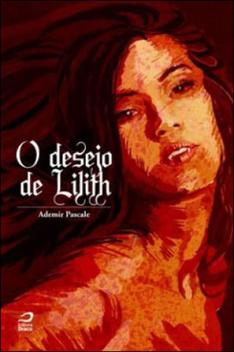 Desejo de lilith, o - Livros de Religião - Magazine Luiza