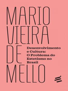 Desenvolvimento e cultura: o problema do estetismo no brasil - Livros ...