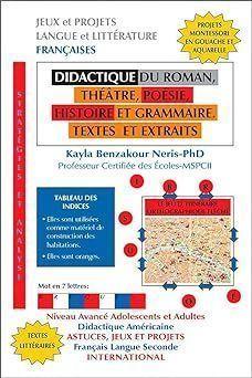 Didactique du Roman, Theatre, Poesie, Histoire, et Grammaire. Textes et ...