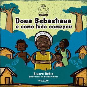 Dona Sebastiana e Como Tudo Começou - Livros de Literatura Infantil ...