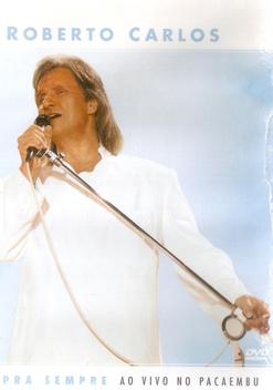 Dvd Roberto Carlos Pra Sempre Ao Vivo No Pacaembu - SONY BMG - Livros ...