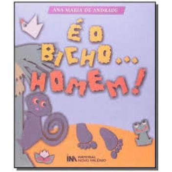 E o bicho homem, nov - IMPERIAL NOVO MILENIO - Livros de Matemática ...
