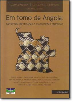 Em Torno de Angola: Narrativas, Identidades e As Conexões Atlânticas ...