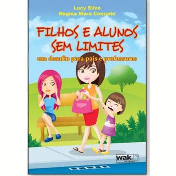 Filhos e Alunos sem Limites: um Desafio para Pais e Professores - WAK ...