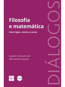 Filosofia e matemática sobre lógica, número e prova - Livros de ...