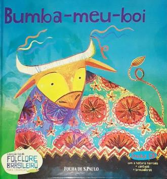 Folclore Brasileiro Para Crianças - Bumba-Meu-Boi - Folha de S. Paulo ...