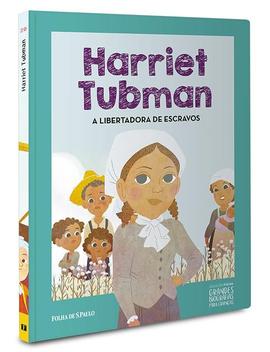 Gr. Biografias - Harriet Tubman - A Libertadora de Escravos - Livros de ...