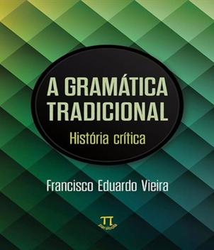 Gramática Tradicional. História Crítica - Parábola - Outros Livros ...